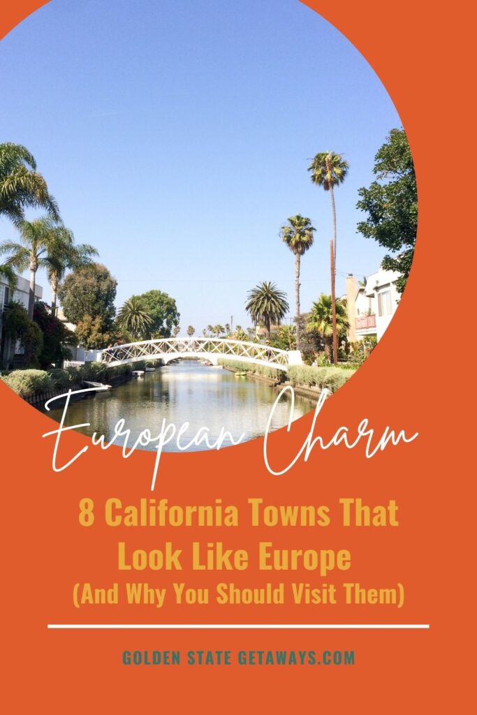 8 California Towns That Look Like Europe (And Why You Should Visit Them ...
